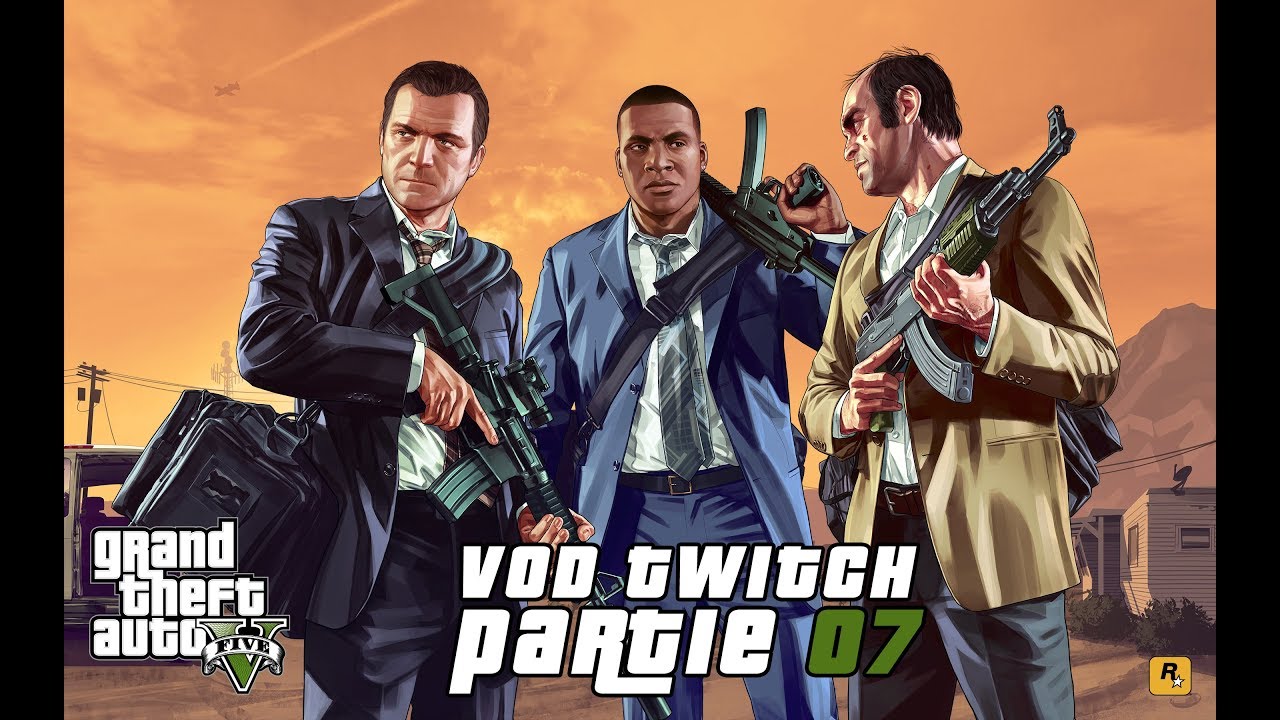 [VOD Twitch] Grand Theft Auto V - Partie 07 [FR] - YouTube