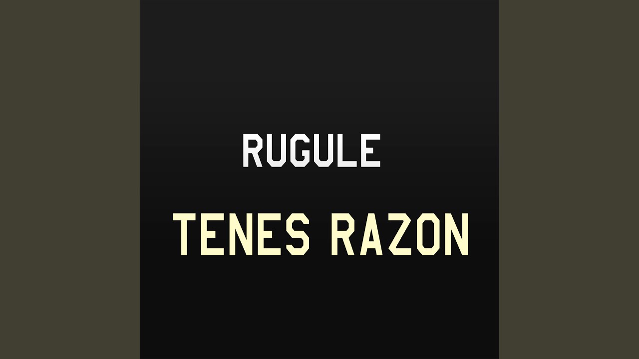 Tenes Razon - YouTube