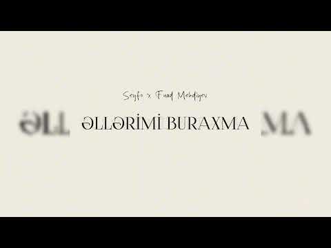 Seyfo - Əllərimi buraxma ( feat. Fuad Mehdiyev )