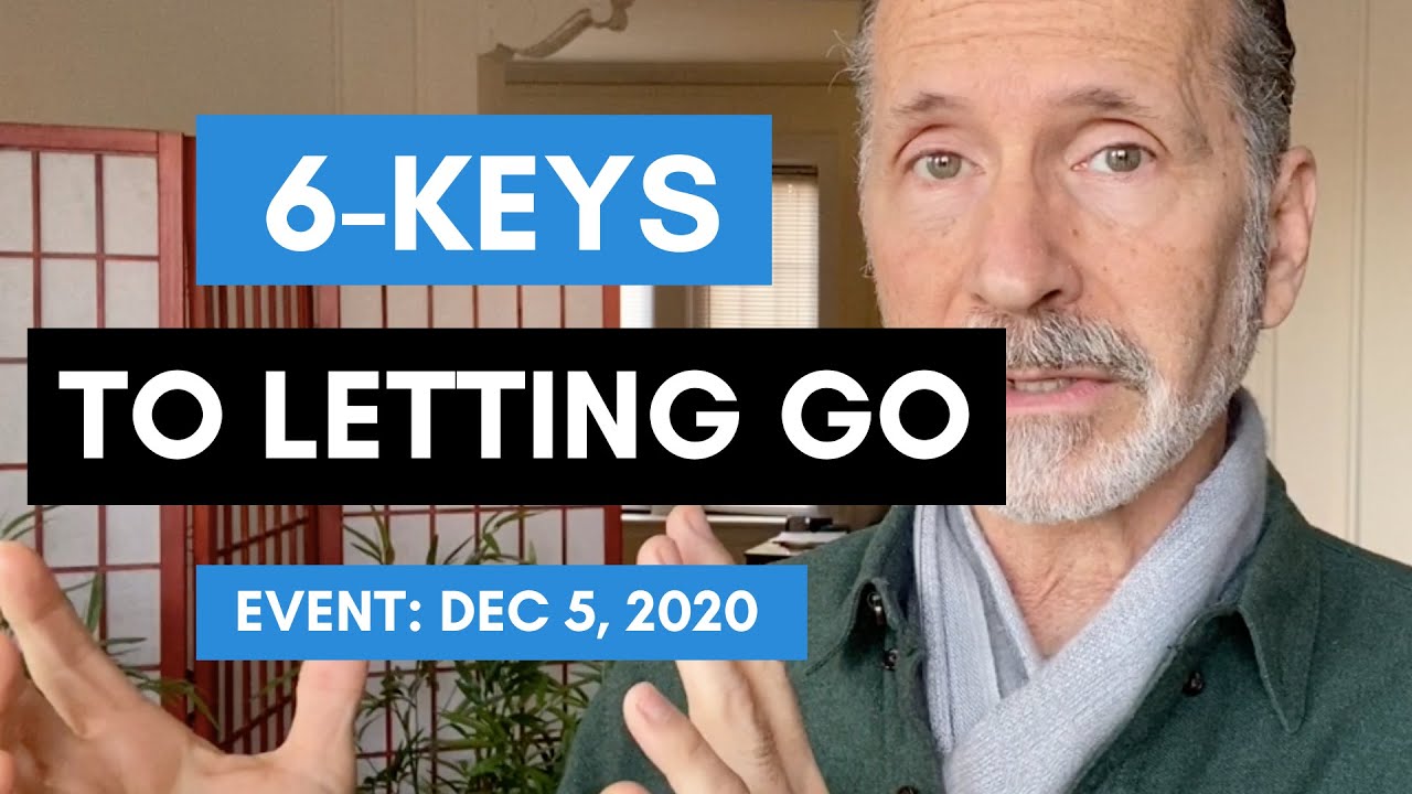 6-KEYS TO LETTING GO: A Sedona Method Event completed. - YouTube
