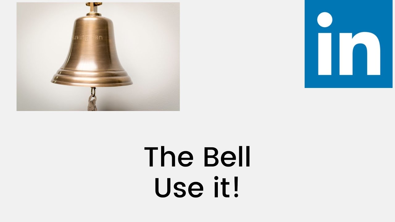 The LinkedIn Profile Bell - Use it to stay aware of important LinkedIn ...