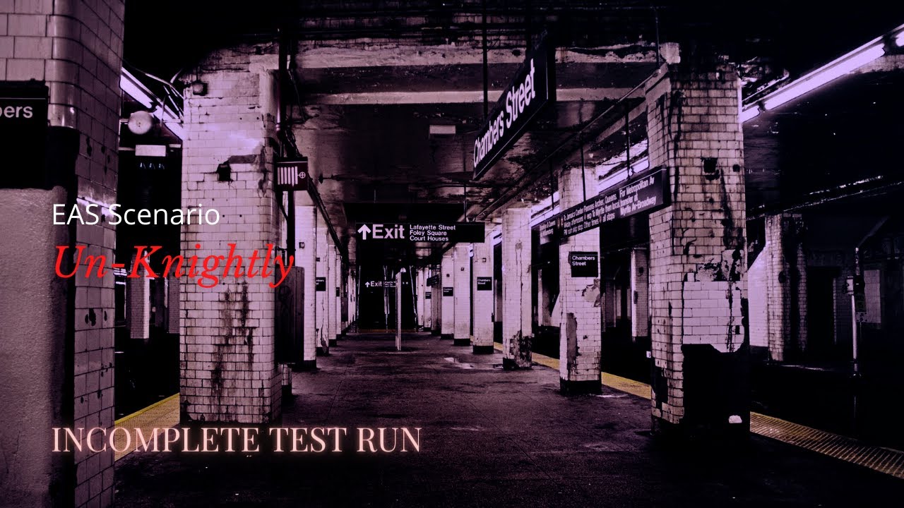 EAS Scenario - Un-Knightly (Incomplete Test Run) - YouTube