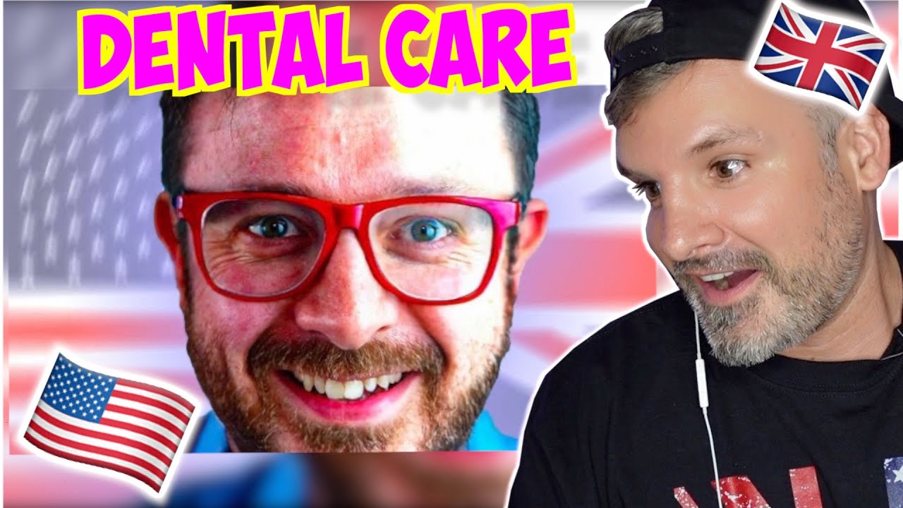 British Guy Reacting to British vs. American Dental Care | Do Us Brits ...