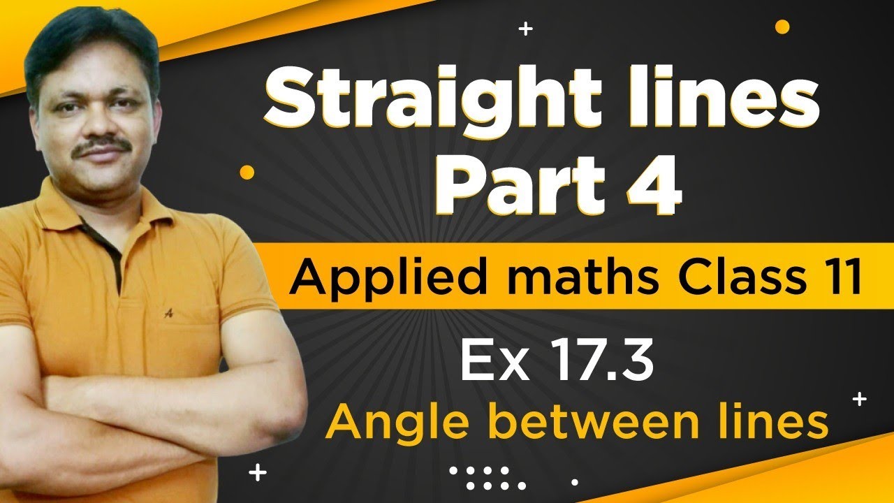 ANGLE B/W TWO LINES || Lecture- 4 | Ex 17.3 | Straight Lines Ch- 17 ...