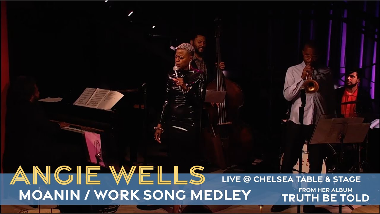 ANGIE WELLS | Moanin' / Work Song Medley | Live at Chelsea Table ...