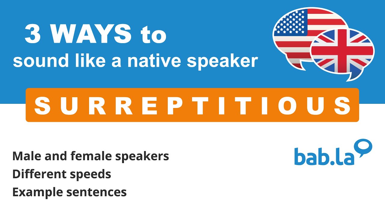 SURREPTITIOUS pronunciation | Improve your language with bab.la - YouTube