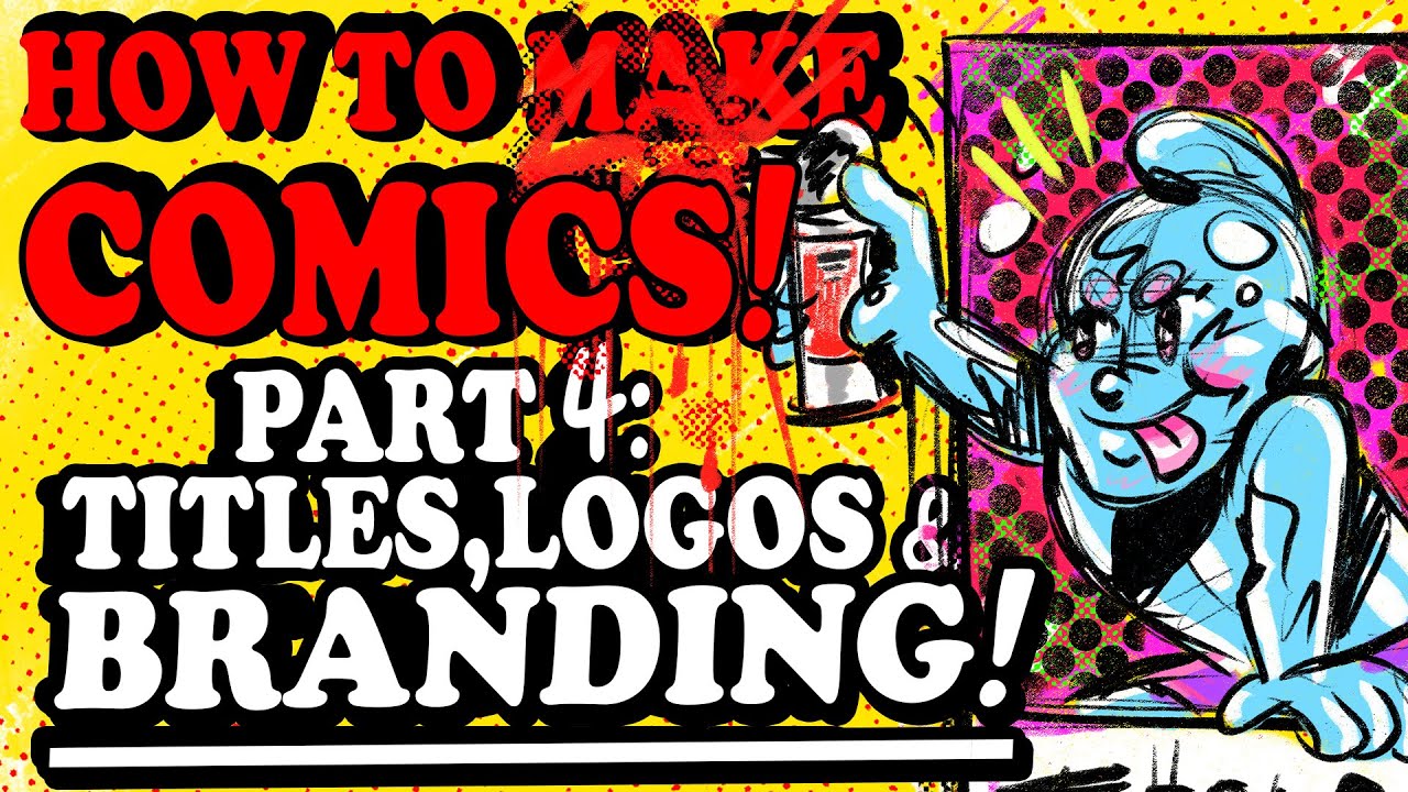 HOW TO MAKE COMICS! - Part 4 - Titles, Logos & Branding - YouTube