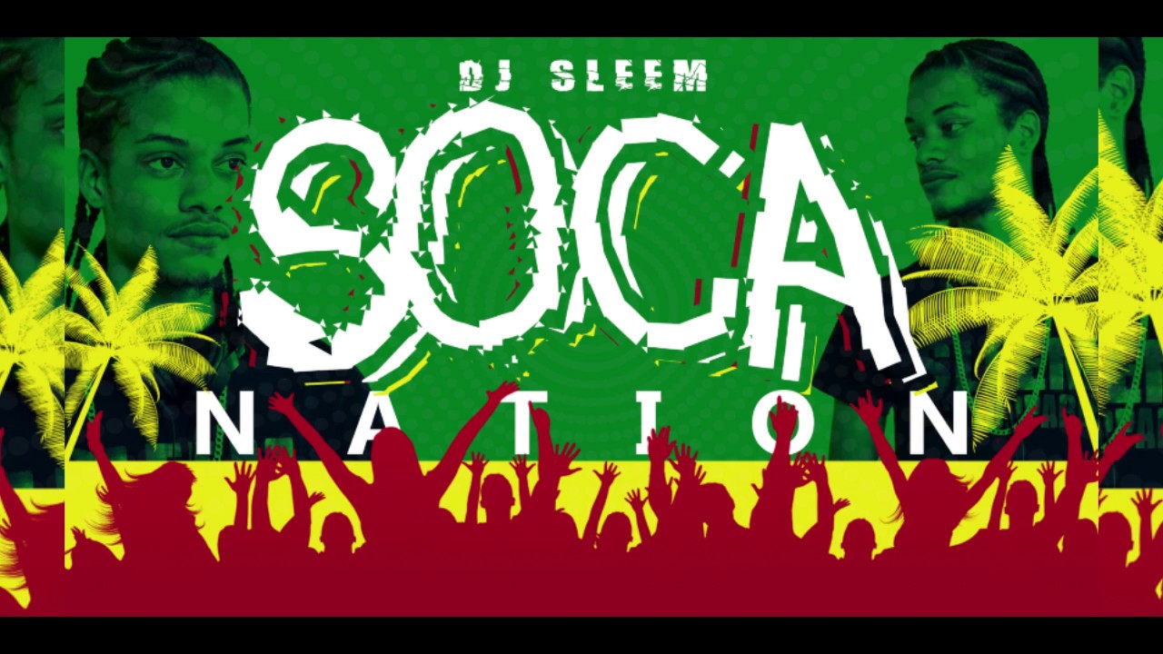 DJ Sleem Presents: Soca Nation (2017 Soca Mixtape) - YouTube
