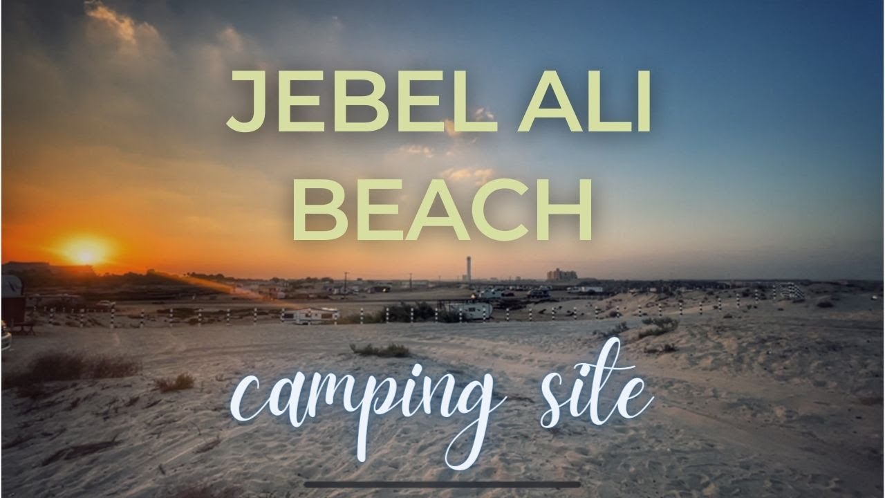 Jebel Ali Beach | Camping Site in Dubai | Hidden Spot - YouTube