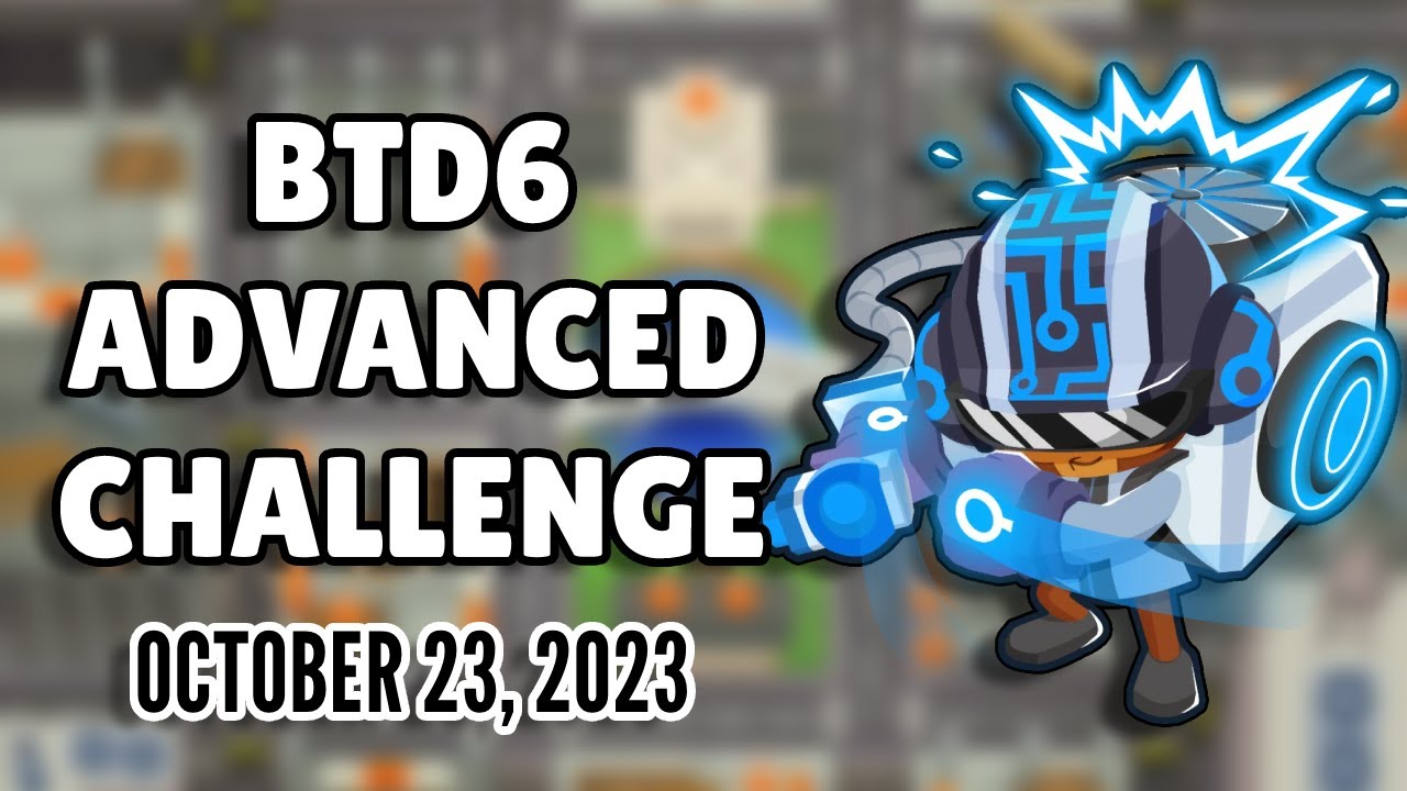 BTD6 Advanced Challenge - LETE GAME PRO's Challenge (October 23, 2023 ...