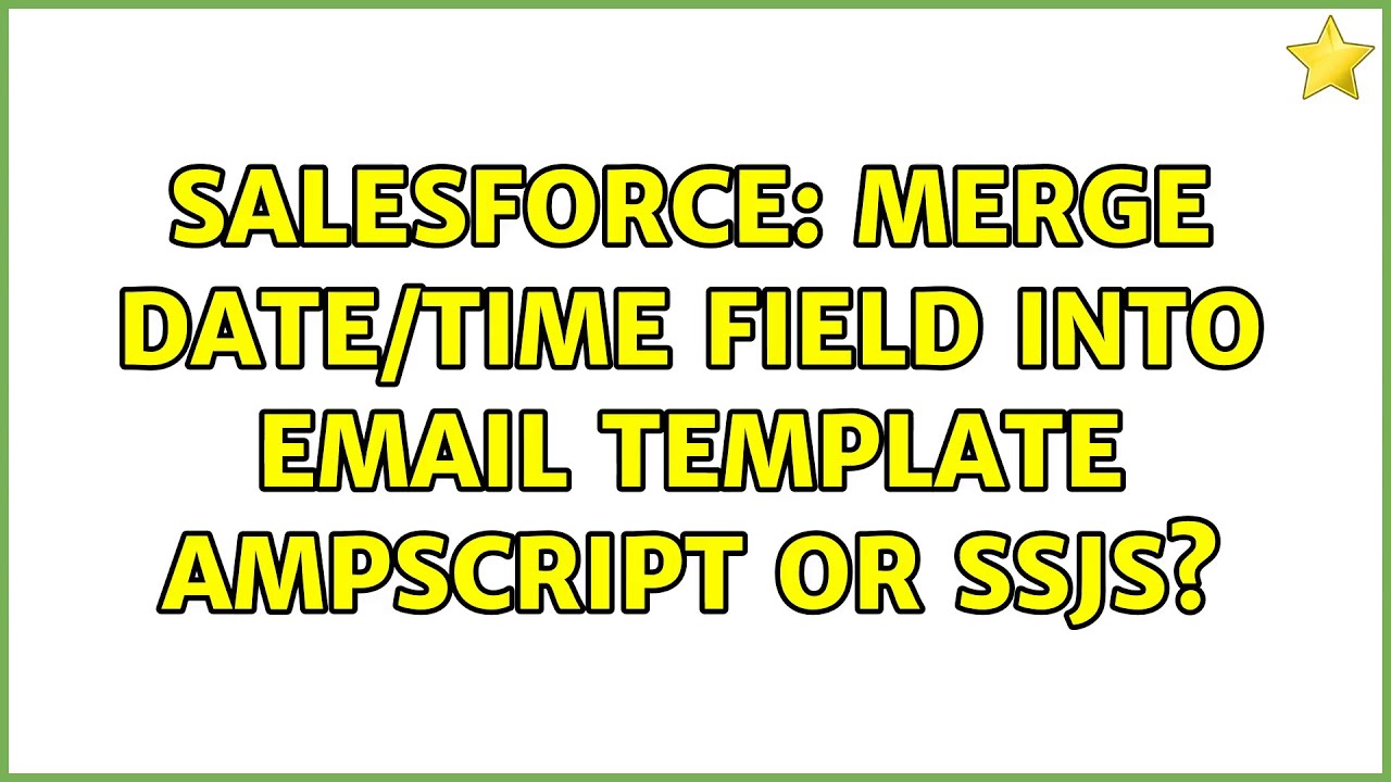 Salesforce Merge Date time Field Into Email Template AMPScript Or SSJS Salesforce Merge Date time Field Into Email Template AMPScript Or SSJS