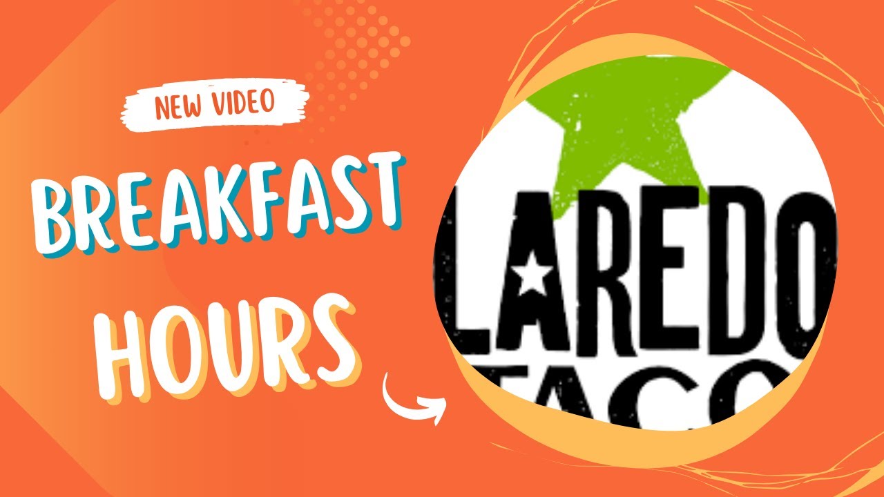 Laredo Taco Breakfast Hours - YouTube
