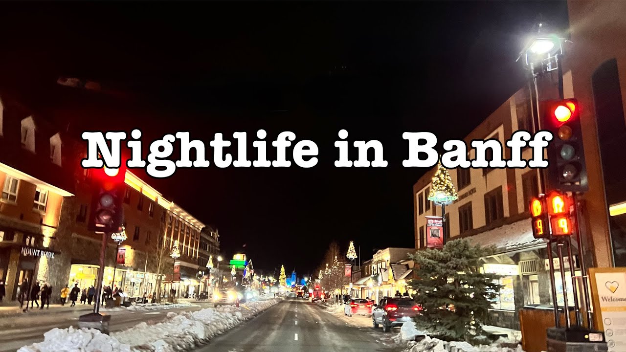 Downtown Banff at Night | Banff Centre | Nightlife in Banff - YouTube