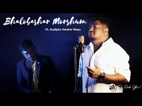 Bhalobashar Morshum (Cover) | Ft.Sudipto Sankar Basu | Tridip Dutta ...