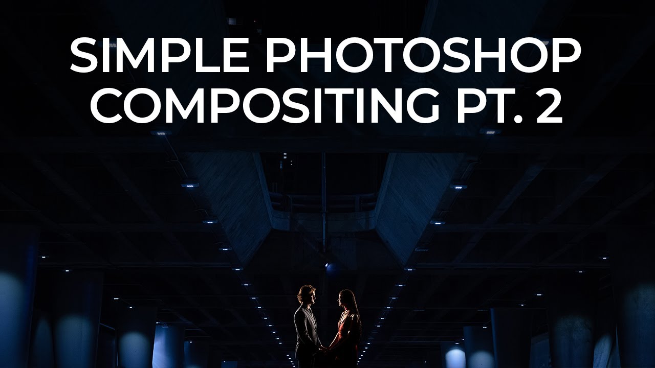 Transforming Your Photos - Simple Compositing Pt. 2 | Master Your Craft ...