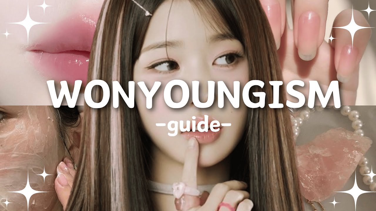 WONYOUNGISM GUIDE 🌷🎀 guide to glow up + tips - YouTube