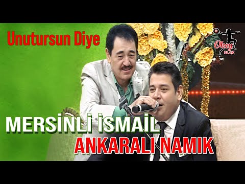 Mersinli ismail - Ankaralı Namık - Unutursun Diye