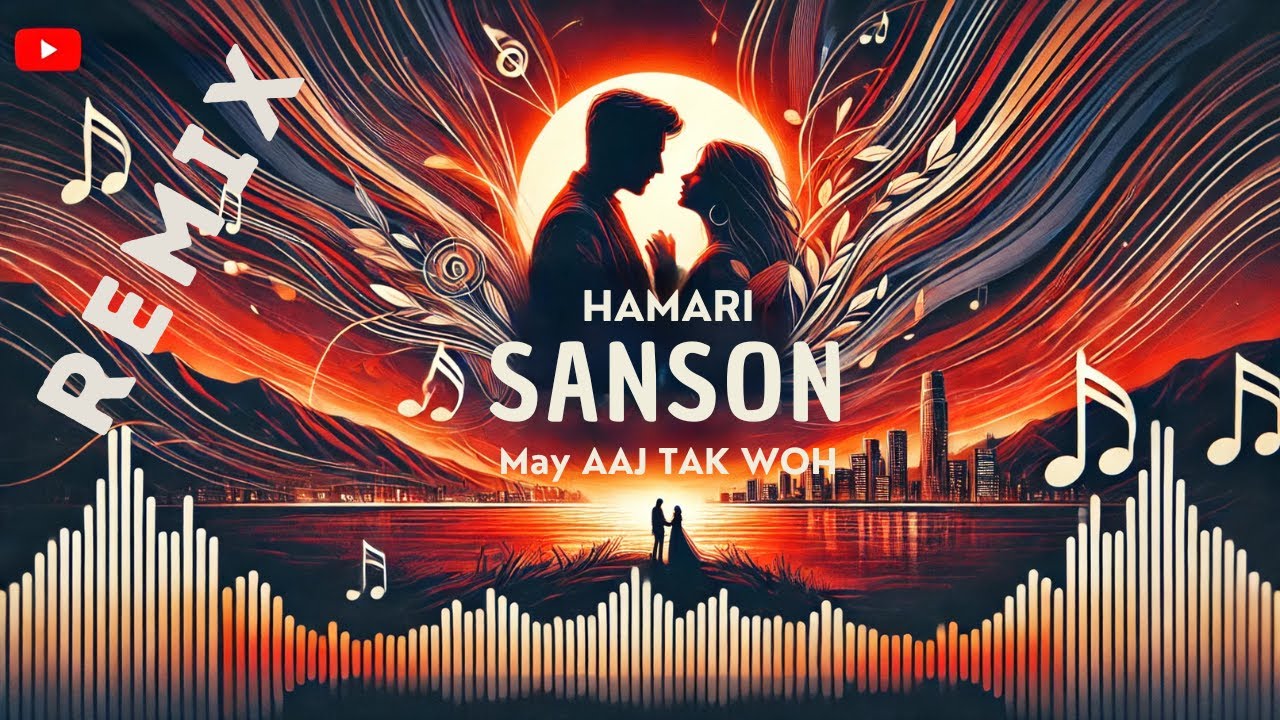 | Hamari Sanson Mein Aaj Tak Woh | ReMiX Doc MuZiK & MLUK | # ...