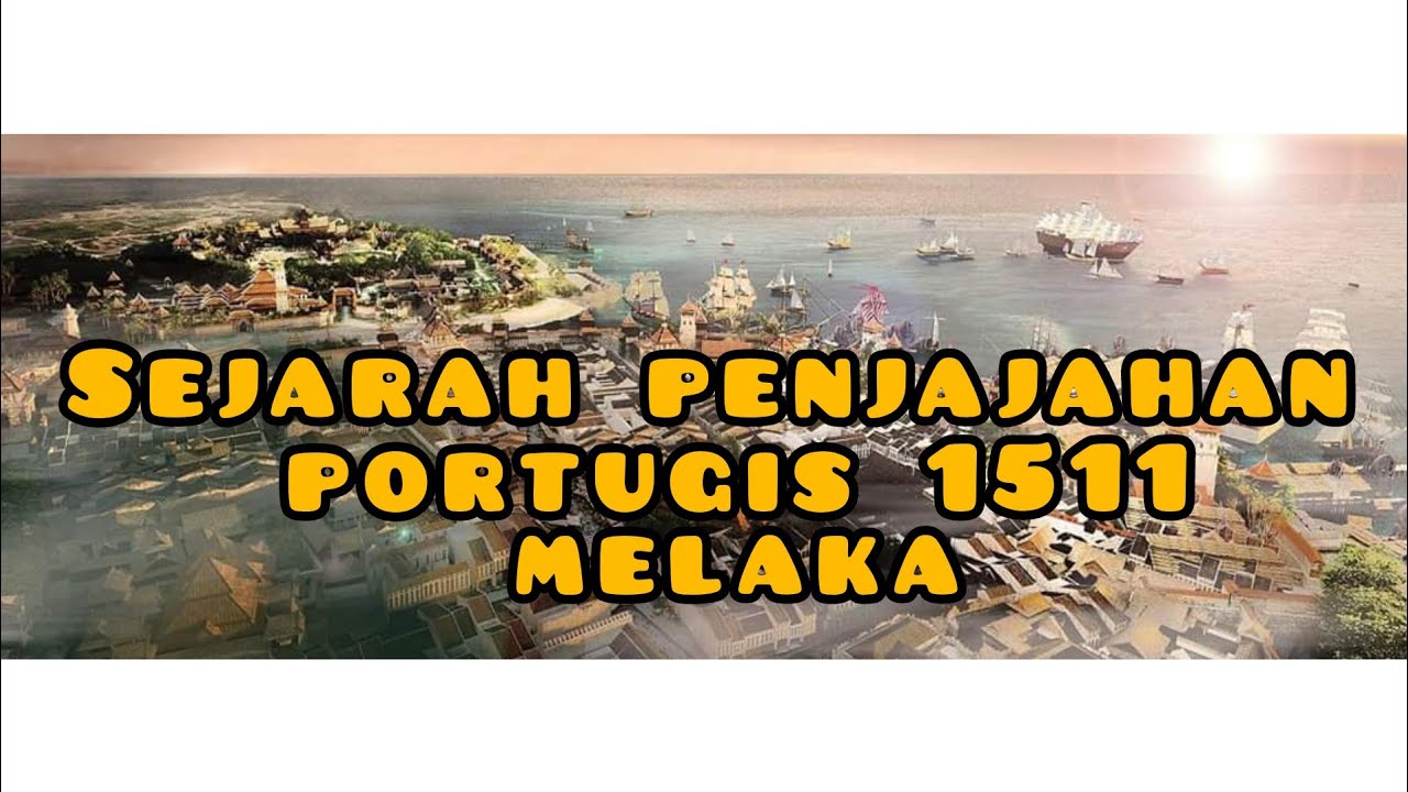 📍Sejarah penjajahan portugis melaka 1511 - YouTube