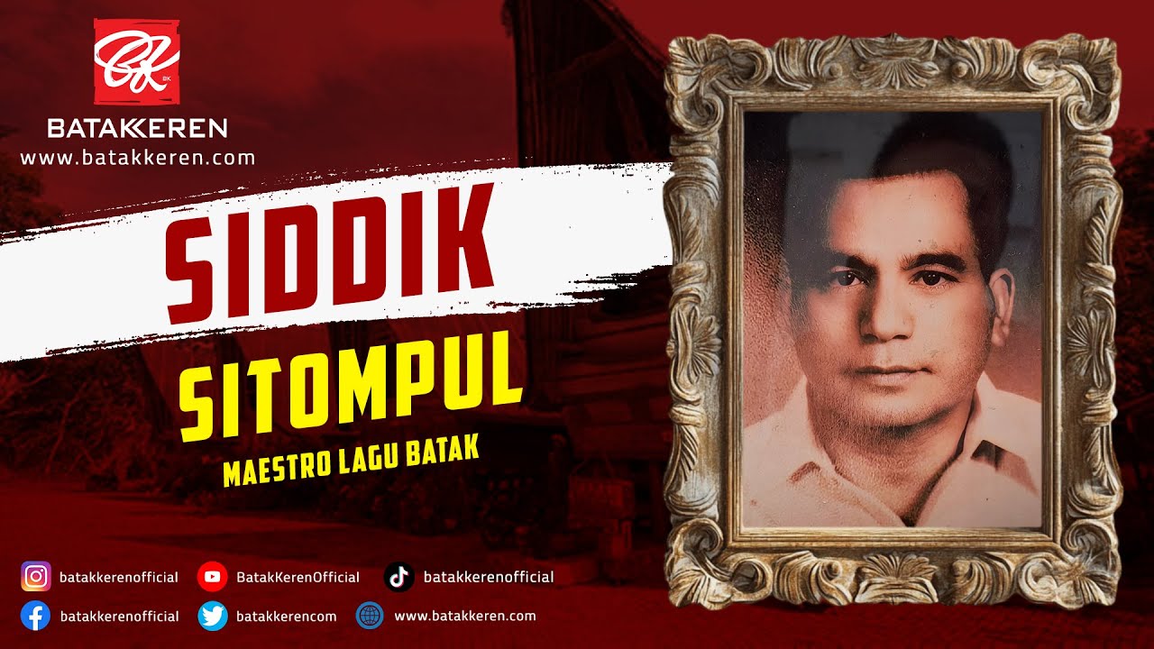 HALAK HITA | WARISAN ABADI SIDDIK SITOMPUL, SANG MAESTRO LAGU BATAK ...