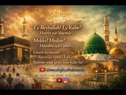 Kabe | Ravza | Ey Beytullah Ey Kâbe | Hasret Var Sinemde | Yeni İlahi | Söz: Mustafa Zıbak