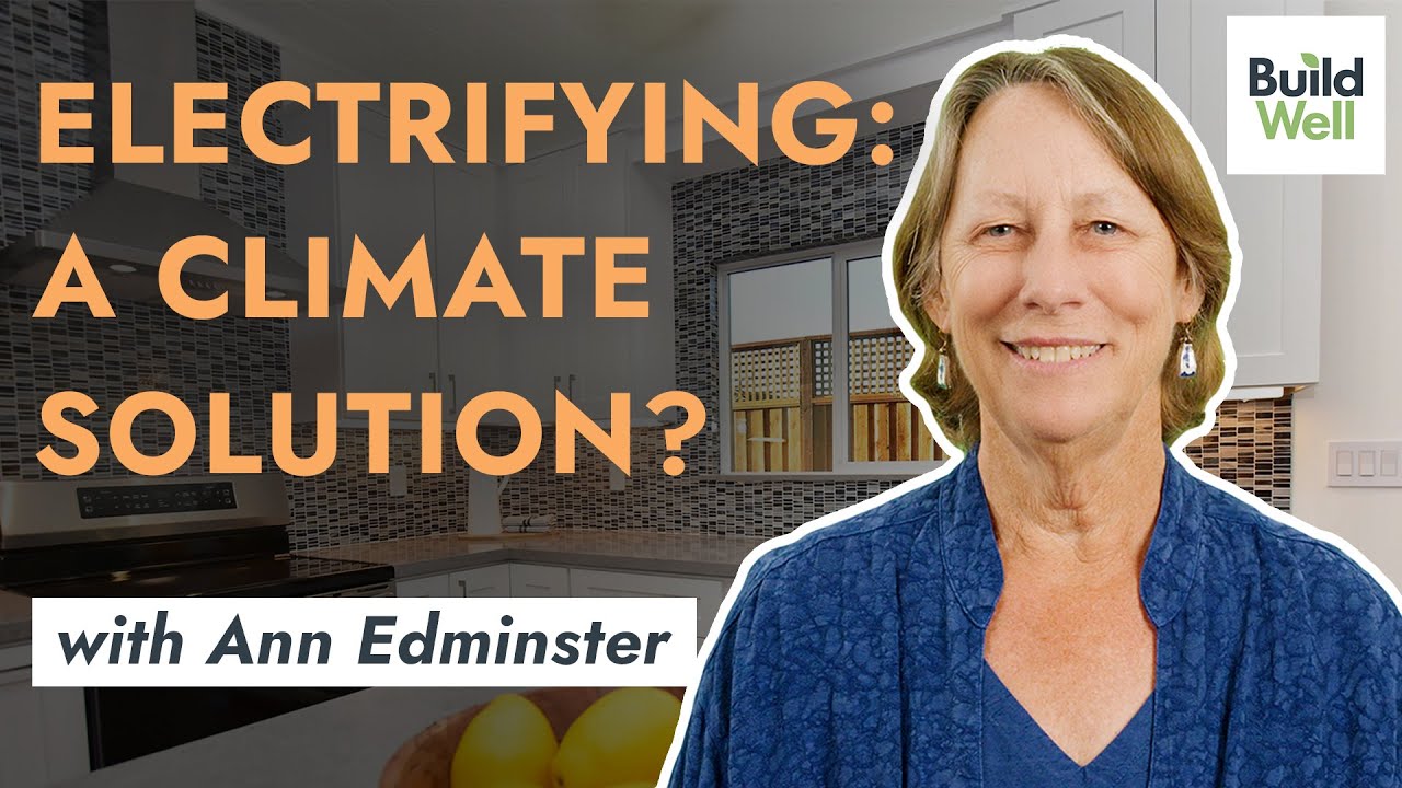 Electrifying: A Climate Solution? // with Ann Edminster - YouTube