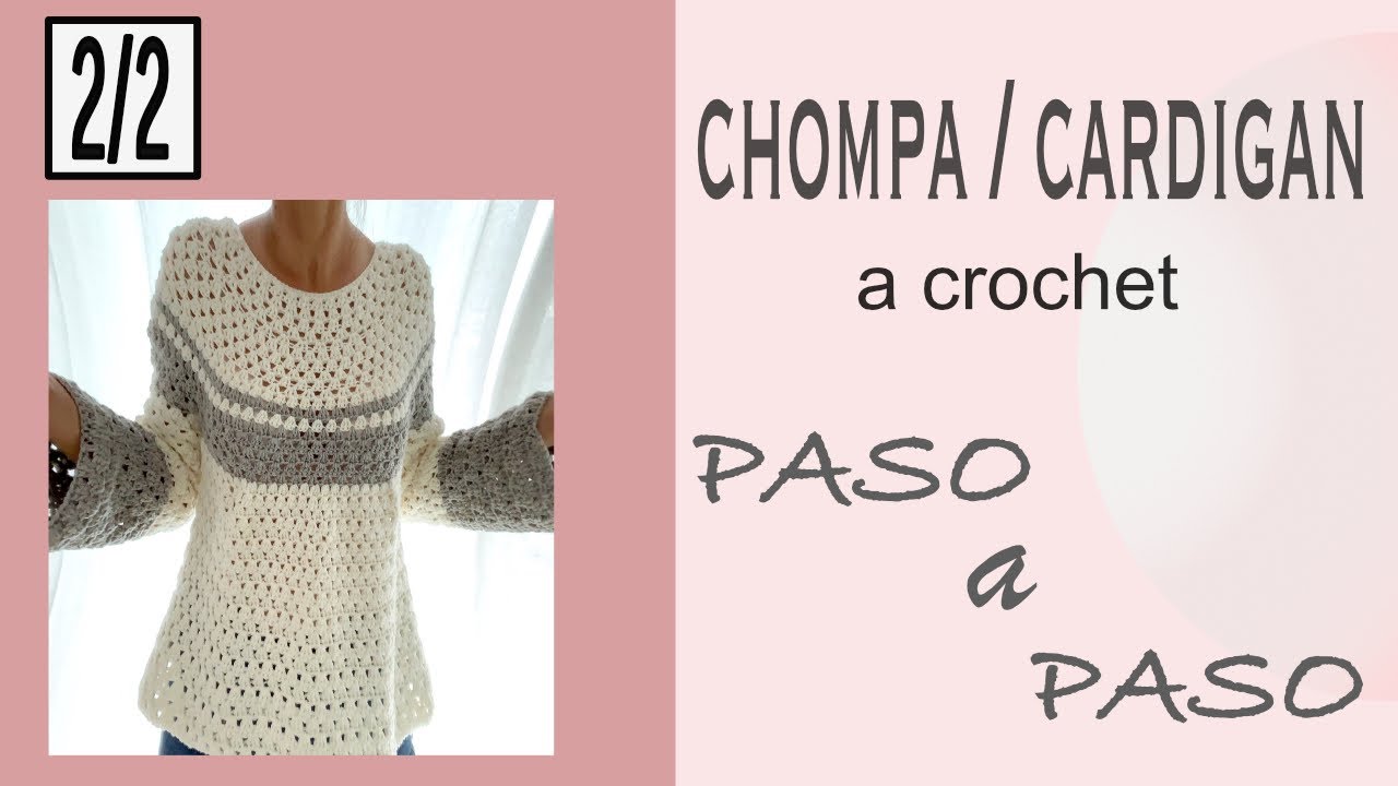 CHOMPA/CARDIGAN A CROCHET PASO APASO 2/2 (ACTUALIZADO) - YouTube