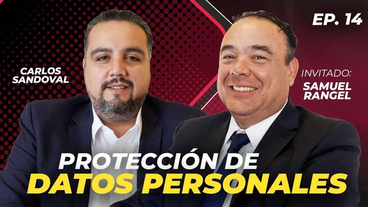 Protección de Datos Personales. Samuel Rangel. CAMBIANDO EL TEMA - YouTube