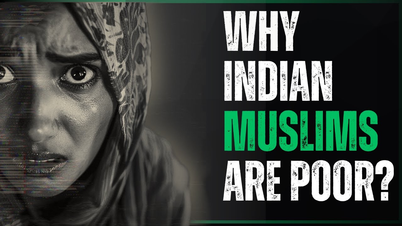 Why are Indian MUSLIMS poor?| The Untold Truth Revealed in 5 points ...