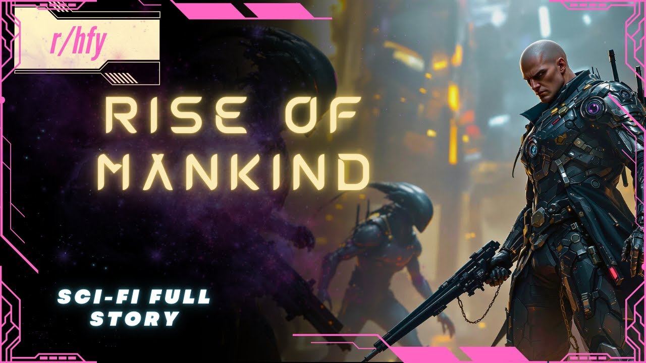 Rise of Mankind - HFY Humans are Space Orcs Reddit Story - YouTube