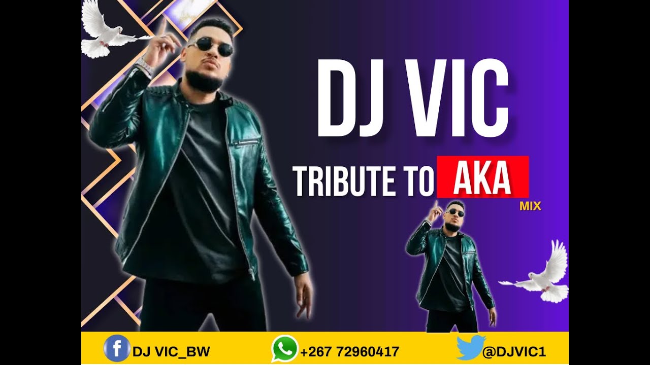 DJ VIC Tribute To AKA Mix - YouTube