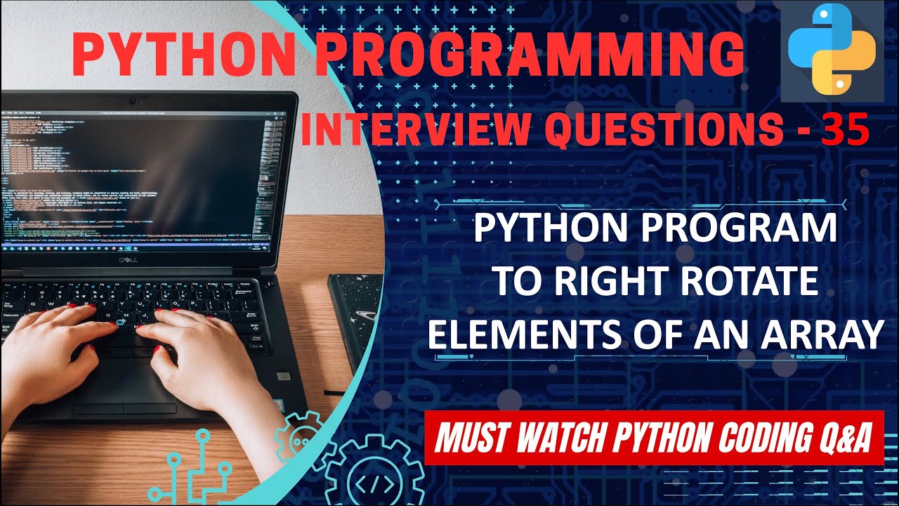 P35 Python Program To Right Rotate Elements Of An Array Python Coding Interview Question