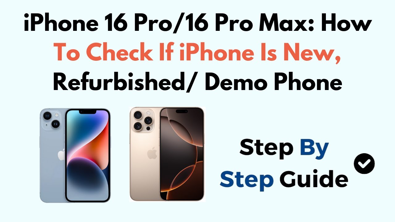 iPhone 16 Pro/16 Pro Max: How To Check If iPhone Is New, Refurbished ...