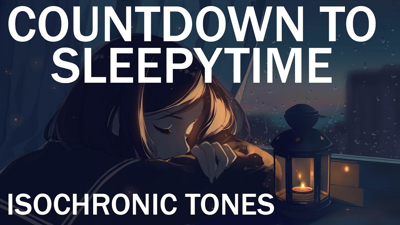 Countdown to Sleepytimes | Delta Isochronic Tones | Sounds for Relaxing ...