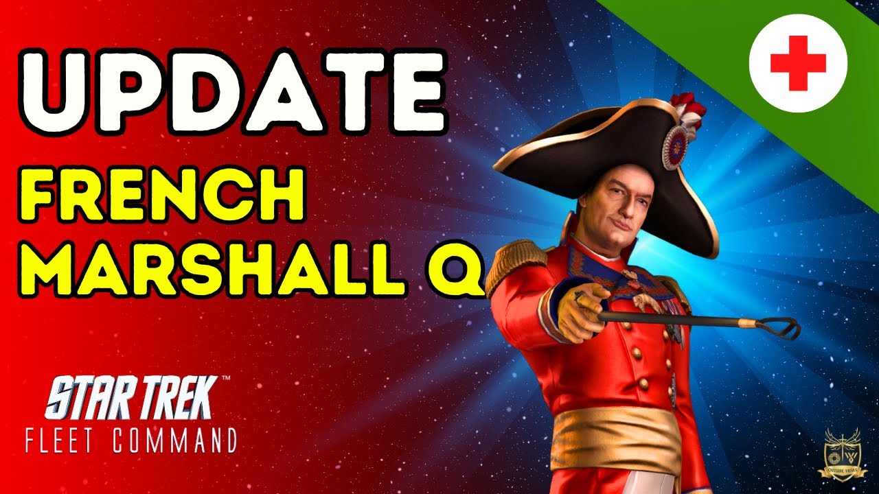 UPDATE: French Marshal Q | How to Play Star Trek Fleet Command ...