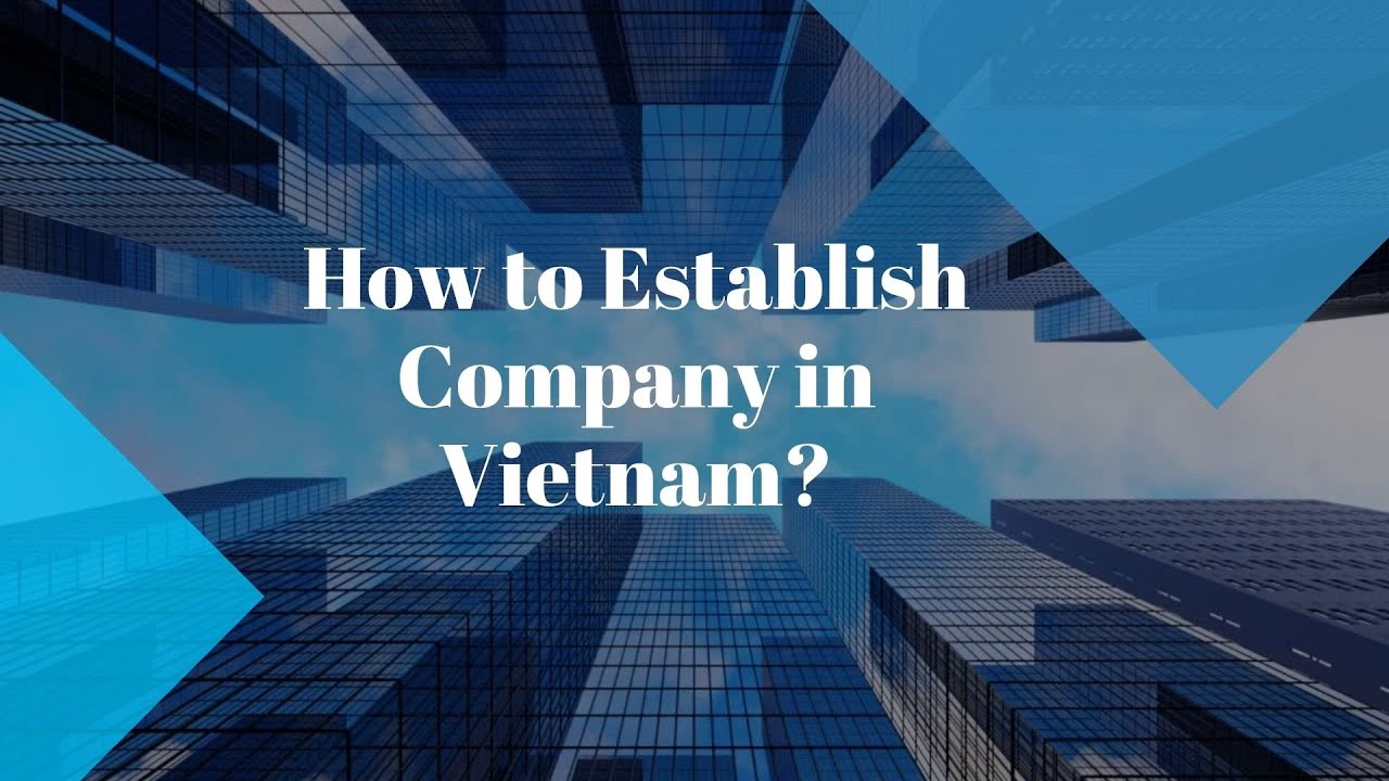 How to Establish Company in Vietnam? - YouTube