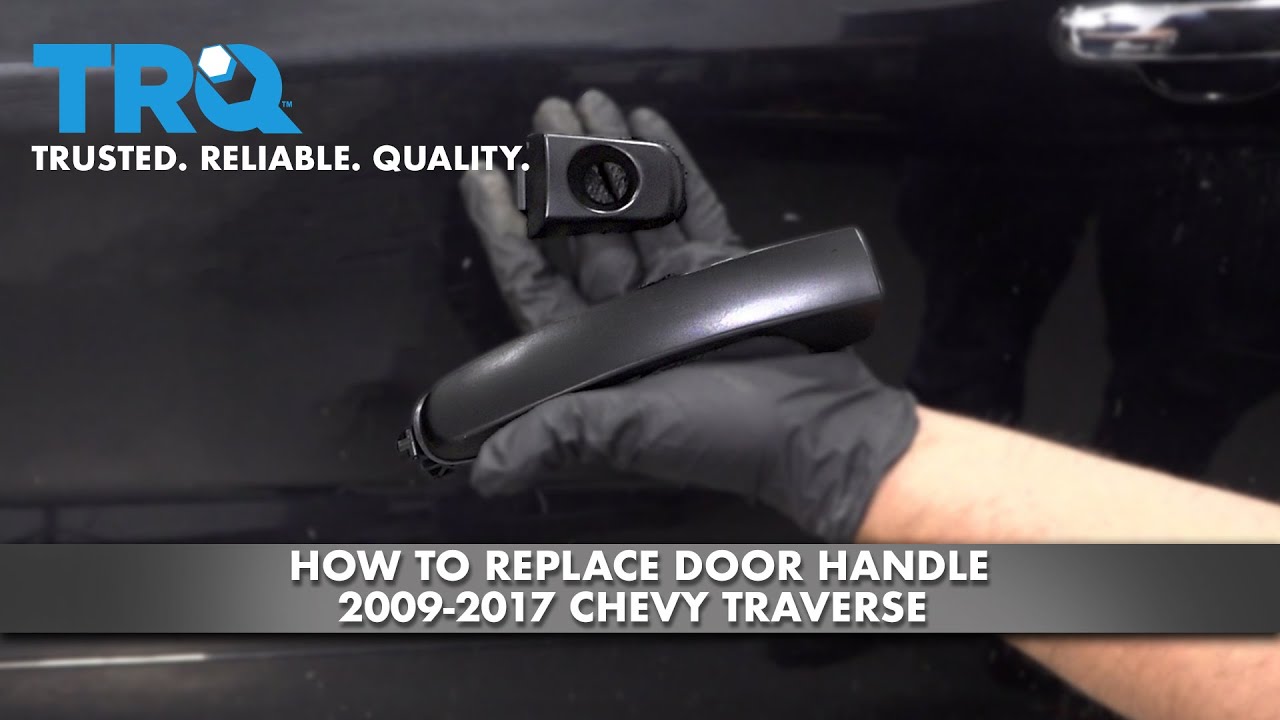 How To Replace Door Handle 2009-2017 Chevy Traverse - YouTube
