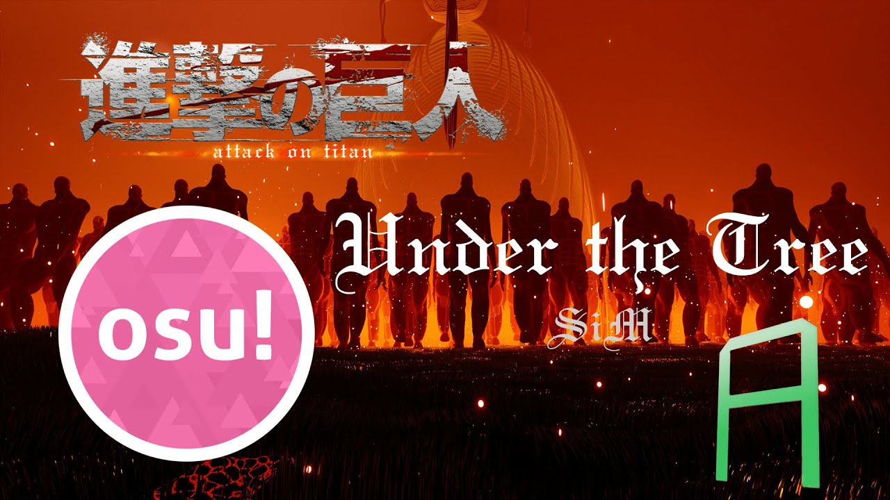 Osu! Under The Tree by SiM (TV Size) | Shingeki no Kyojin | ⭐2.07 - YouTube
