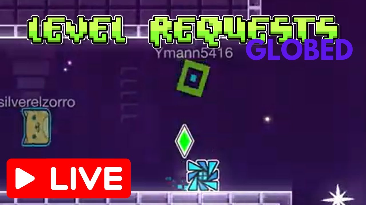 GD LEVEL REQUESTS LIVE ( GLOBED CHAOS ) - YouTube