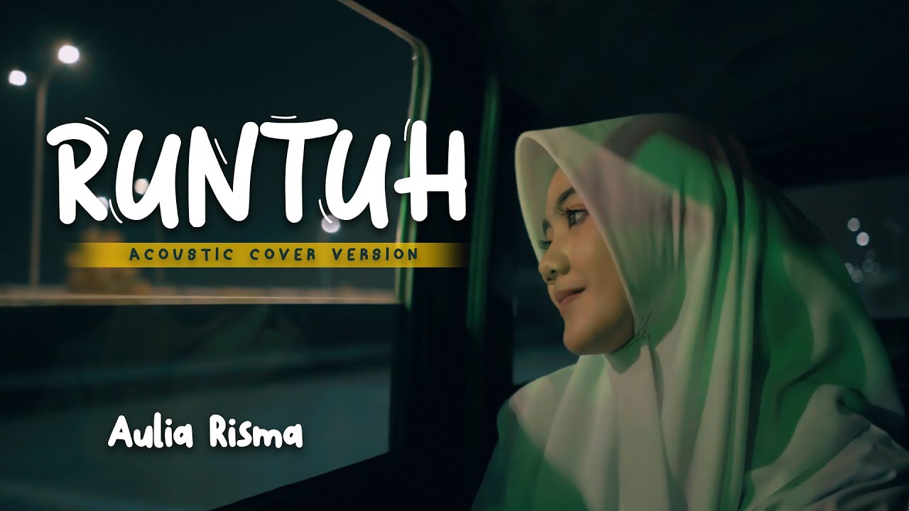 RUNTUH - FEBY PUTRI ft FIERSA BESARI | AULIA RISMA (Cover Version ...