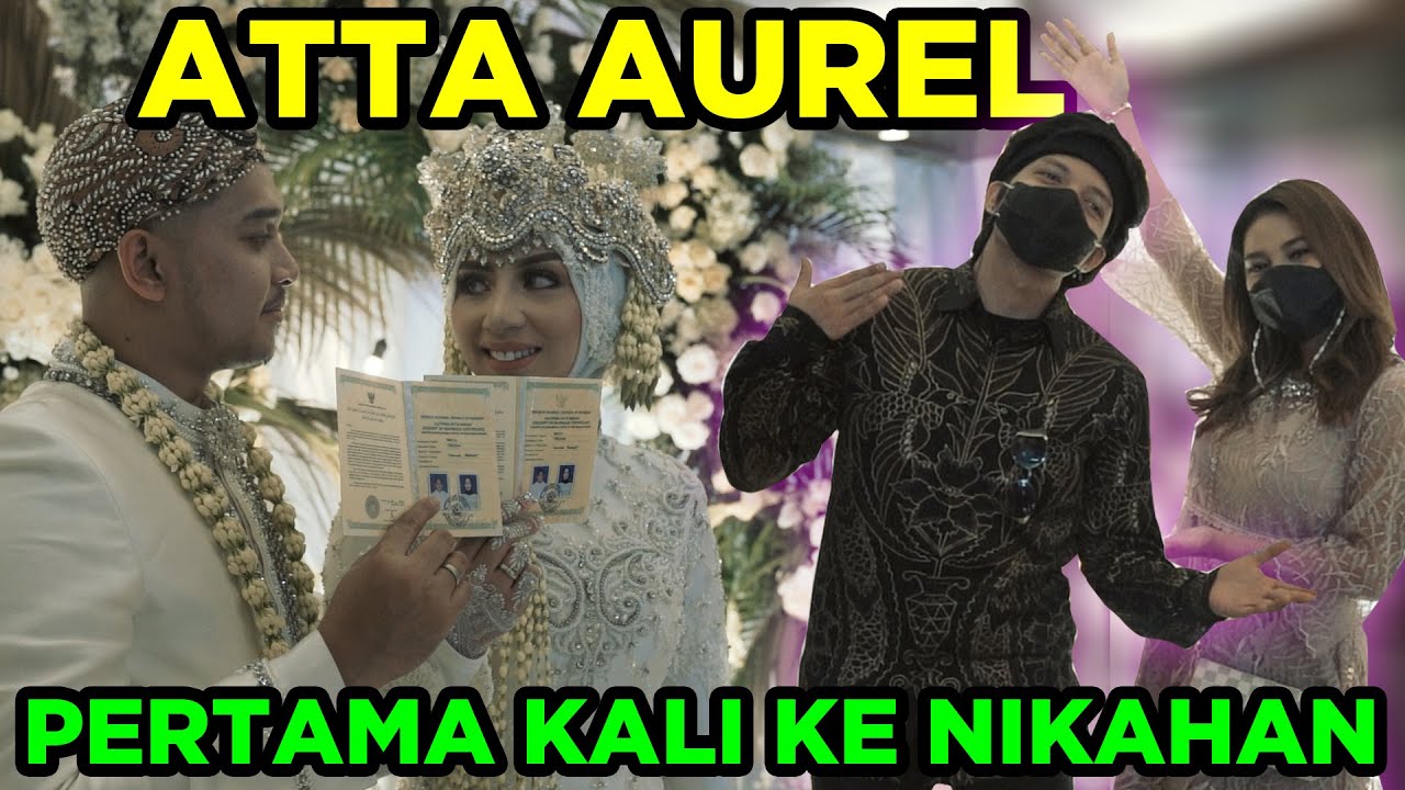ATTA AUREL PERTAMA KALI KE NIKAHAN - YouTube