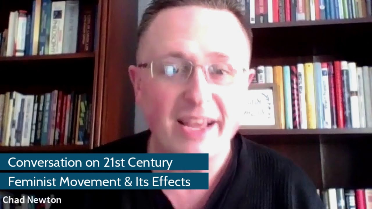 21st Cent. Feminism & its Effects. Dr. Chad Newton - YouTube