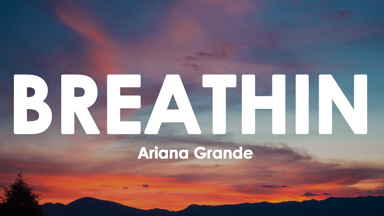 Ariana Grande - breathin' (Lyrics) - YouTube