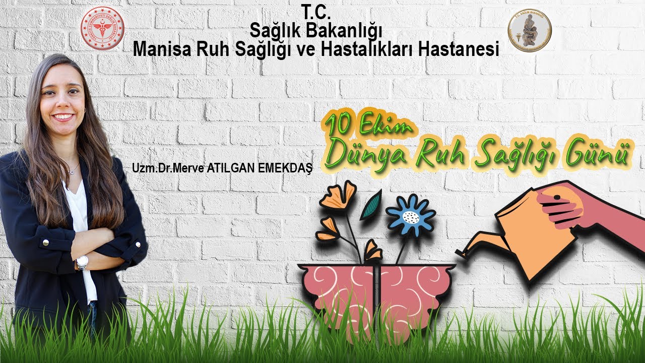 10 Ekim Dünya Ruh Sağlığı Günü – Uzm.Dr.Merve ATILGAN EMEKDAŞ - YouTube