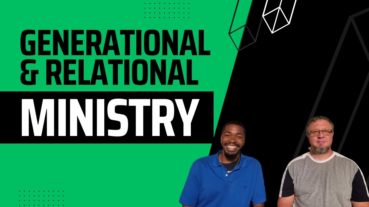 Generational and Relational Ministry | Ep 8 - YouTube