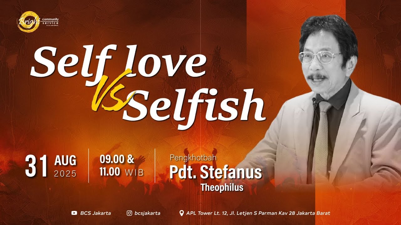 [SUNDAY SERVICE] Self Love Vs Selfish - Pdt. Stefanus Theophilus | BCS ...