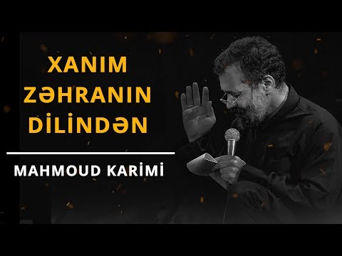 Xanım Zəhranın dilindən | Mahmoud Karimi