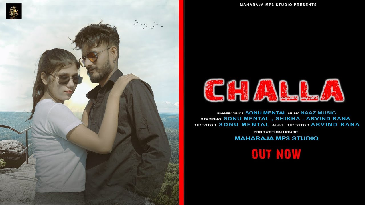 Challa (Official Video) | Sonu Mental | Sikha | Rajan Mulhera | Naaz ...