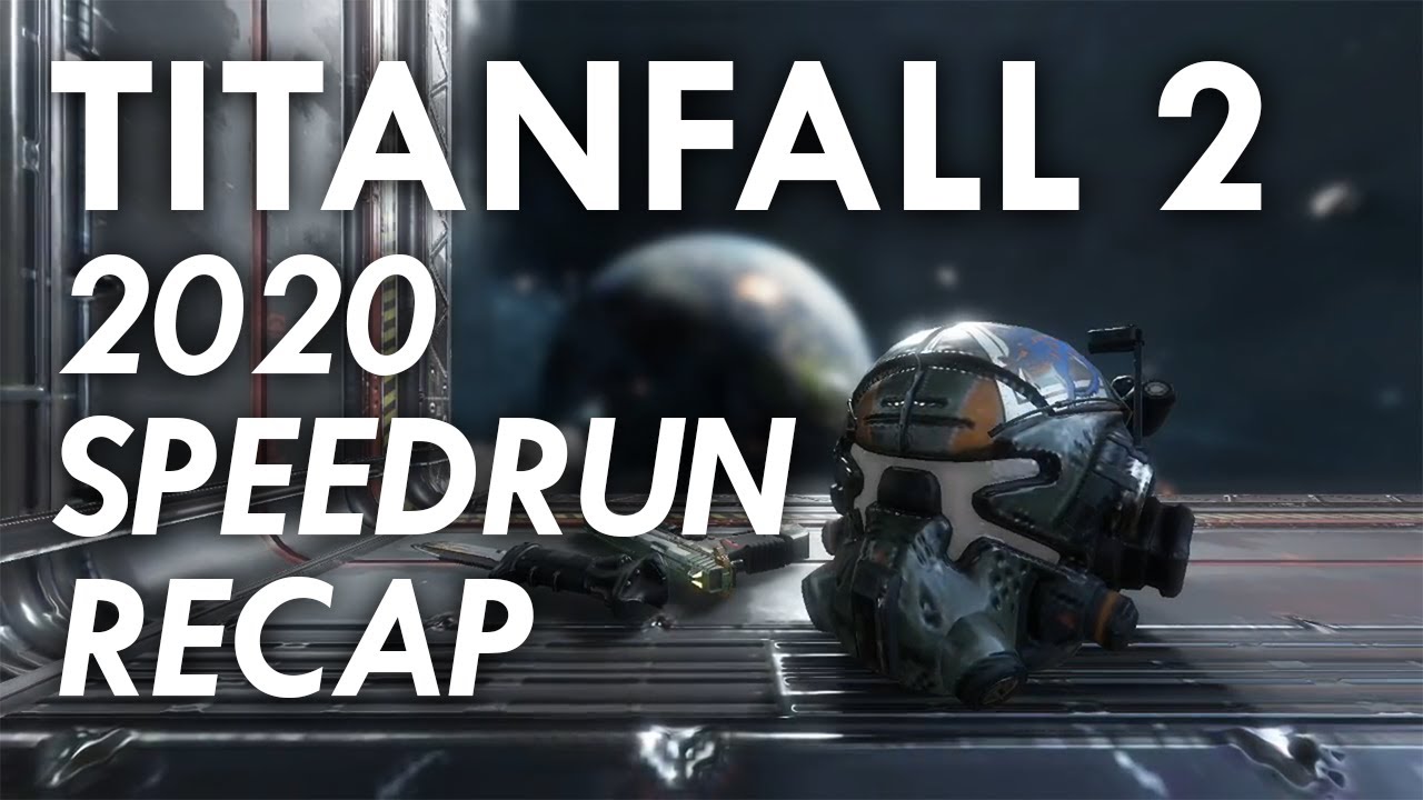 2020 Speedrun Recap for Titanfall 2 - YouTube