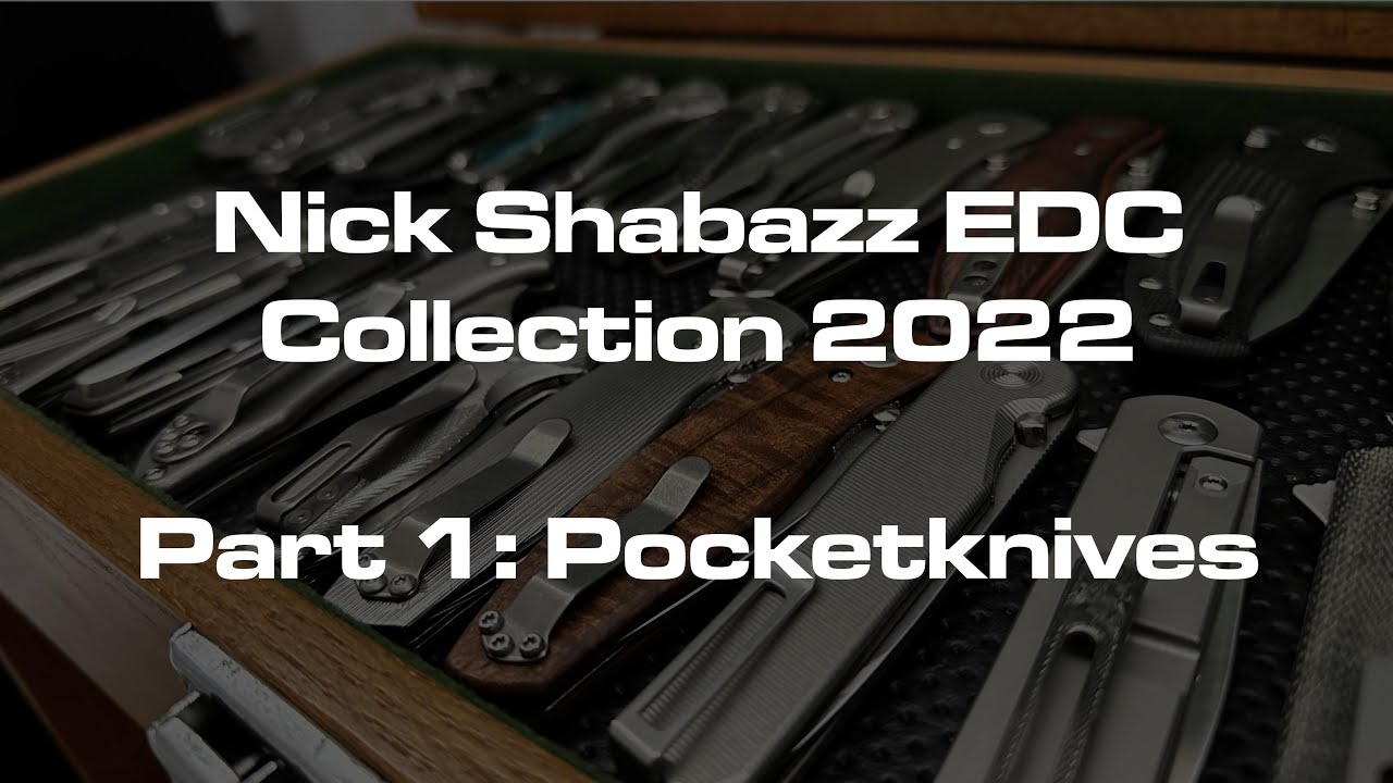The Nick Shabazz EDC Collection Update 2022: Part 1, Pocketknives - YouTube